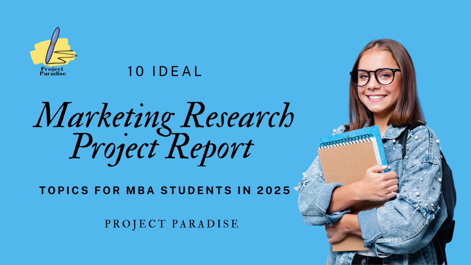 10 Ideal Research Marketing Project Report Topics for MBA in 2025